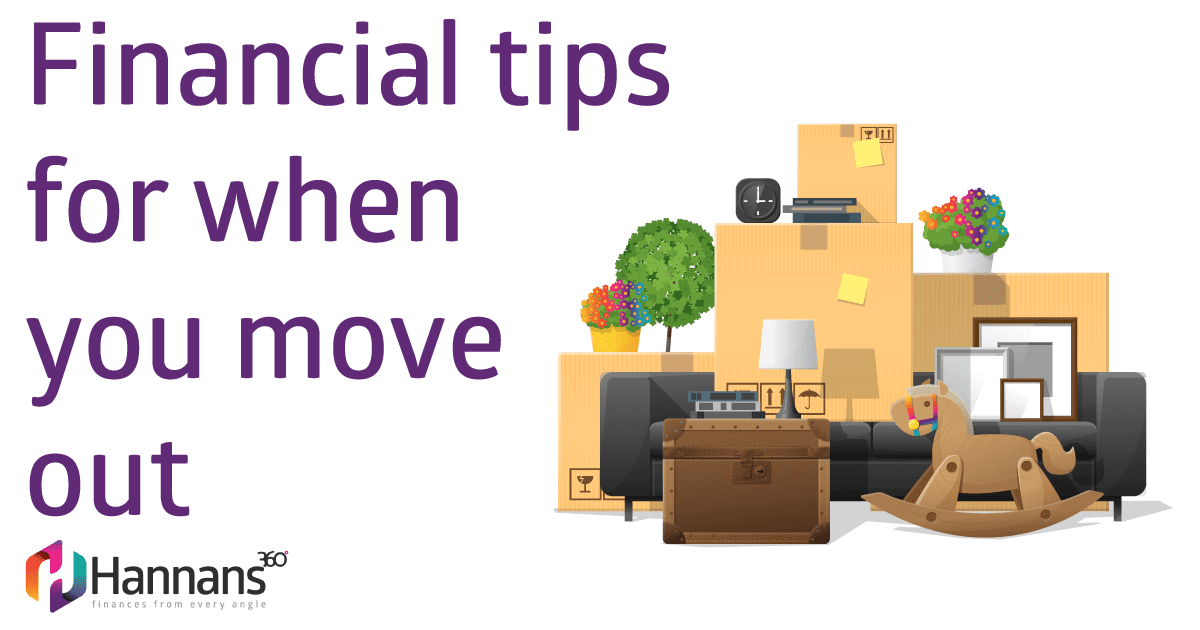 Financial tips for when you move out | Hannans360