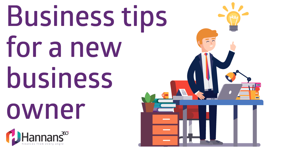 Business tips new businesses need to know | Hannans360